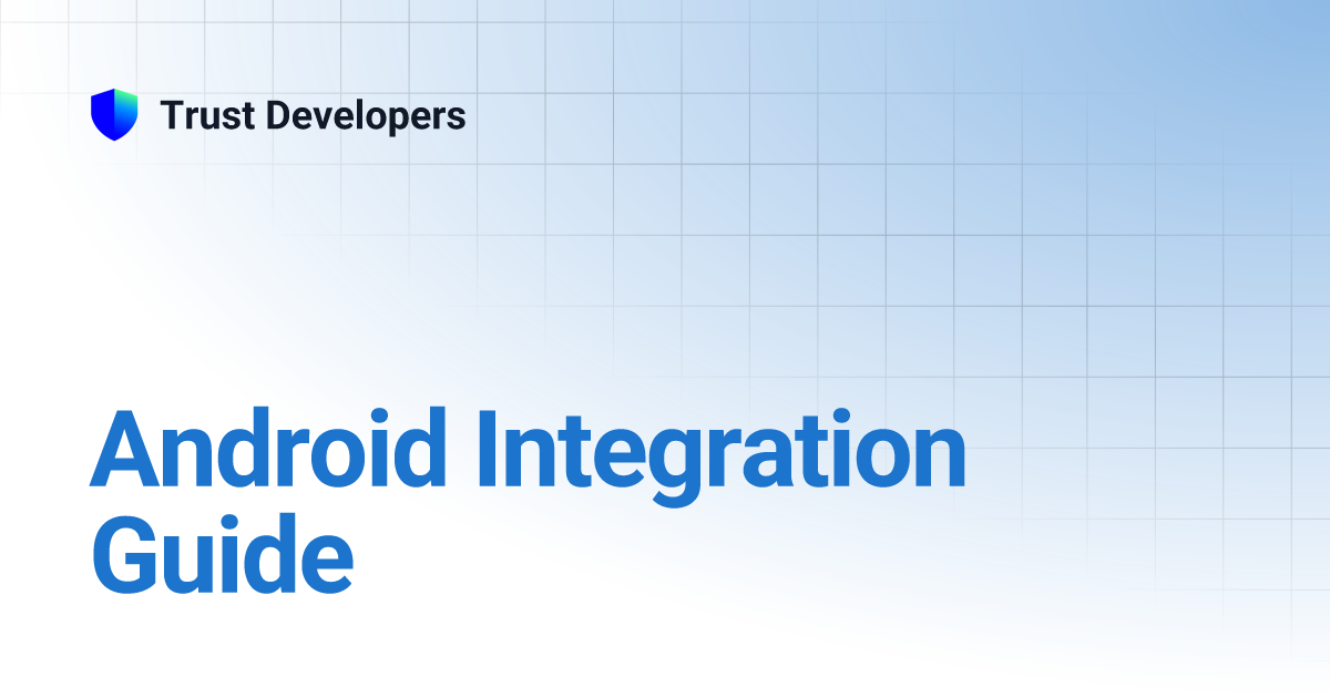 Android Integration Guide Trust Developers